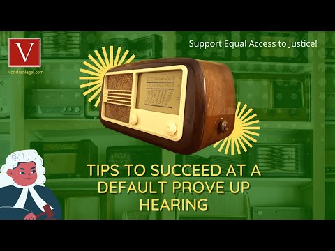 Tips to win a default prove-up hearing in CA