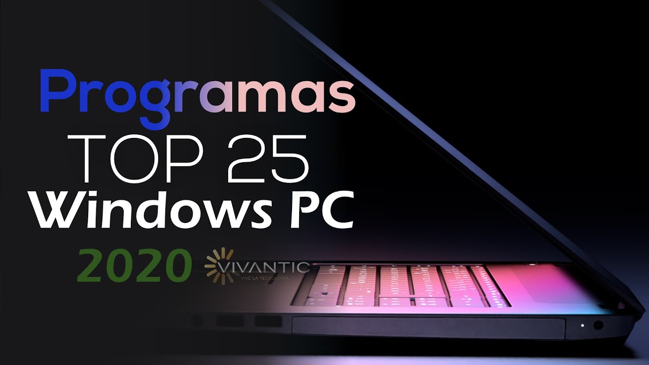 Top 25: Programas Esenciales para PC con Windows 10, 8 y 7 (2021) Que ...
