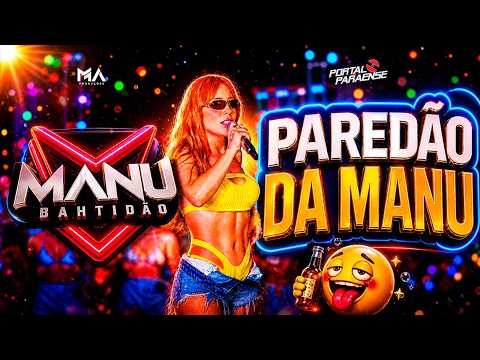 PAREDÃO DA MANU ( MANU BAHTIDÃO ) +NOVAS 2026 @PORTALPARAENSE