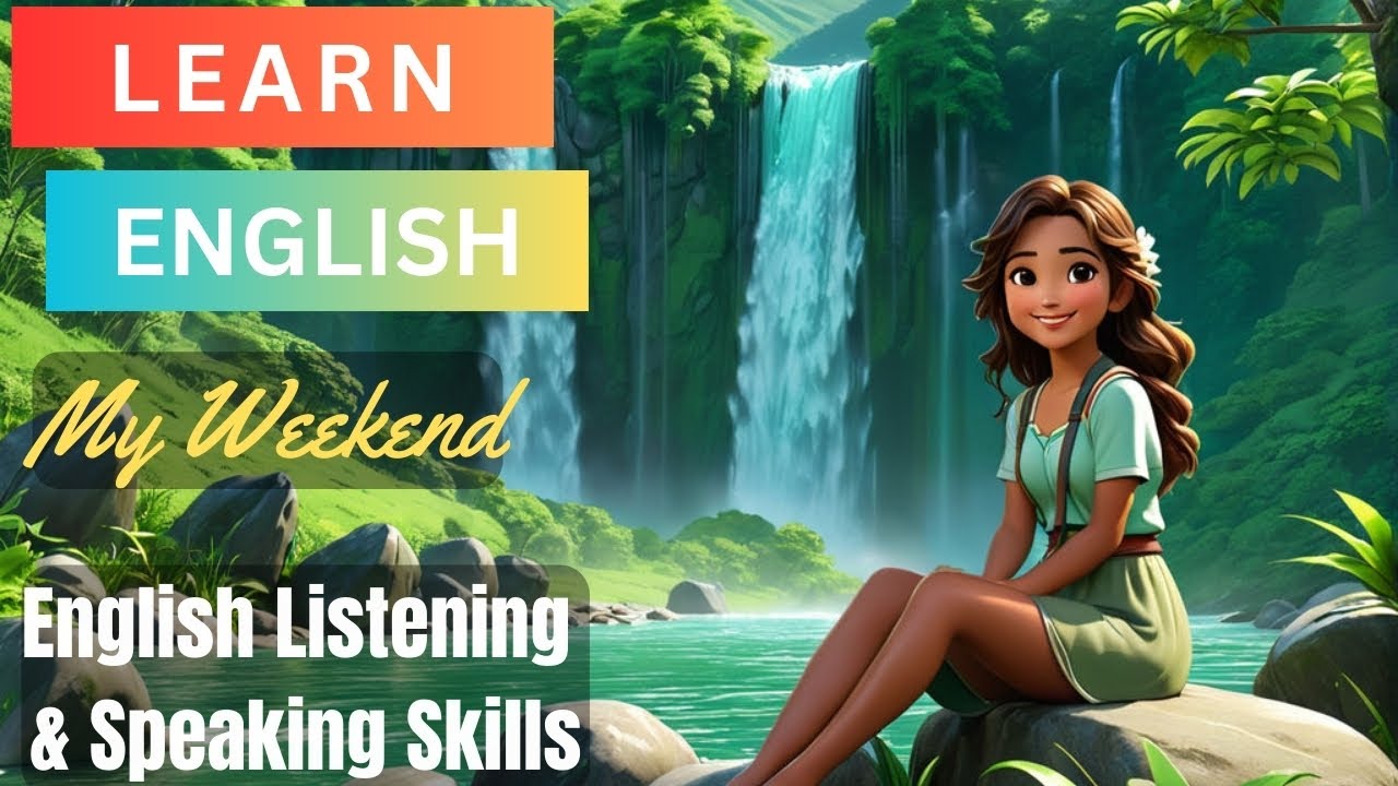 How to Improve English Speaking Skills | My Weekend | English Listening ...