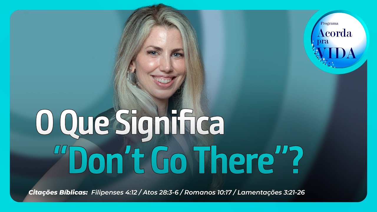 O Que Significa “Don’t Go There”? - YouTube