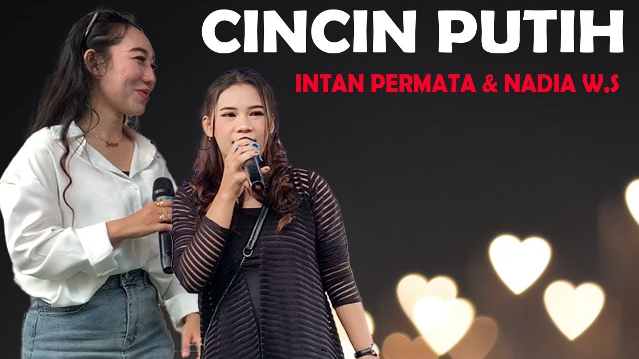 CINCIN PUTIH | INTAN PERMATA & NADIA W.S - YouTube