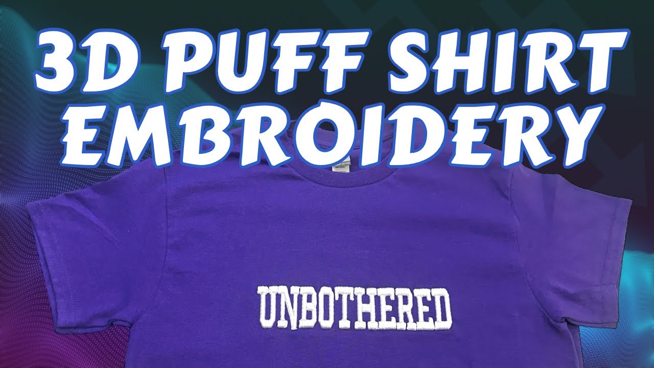 How To Do 3D Puff Embroidery On A Shirt - YouTube
