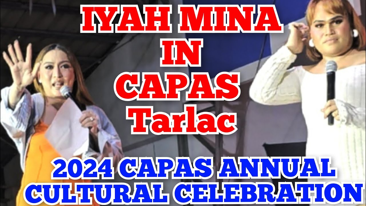 IYAH MINA SA CAPAS TARLAC #foryou #iyahmina #capasannualculturalcelebration2024 #capastarlac # ...