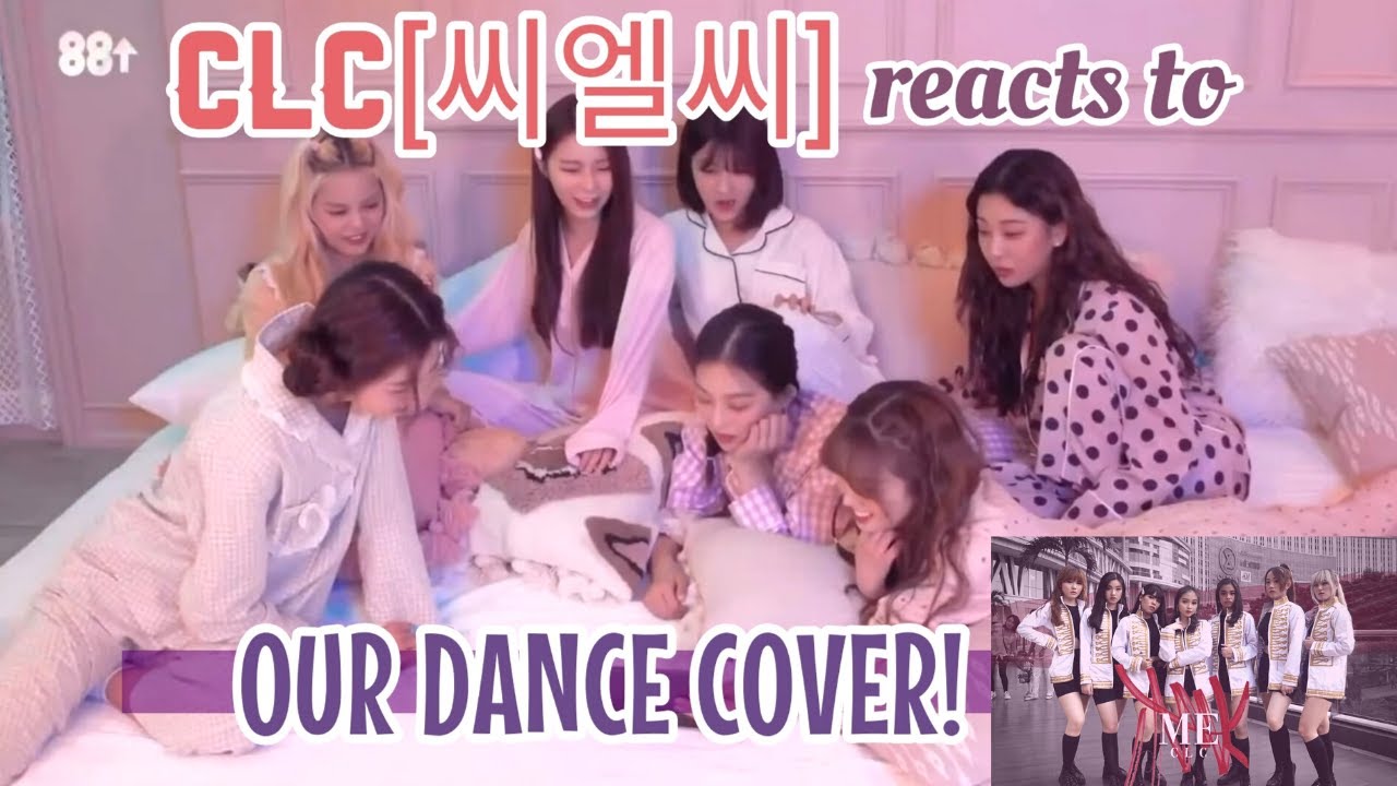 CLC REACTED TO OUR ‘CLC - ME’ DANCE COVER??!! - YouTube