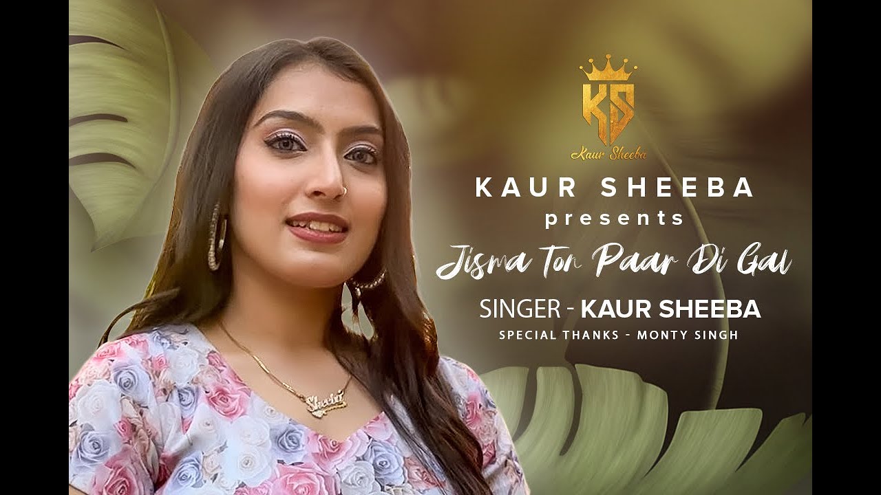 Jisma Ton Paar Di Gal | Cover Song | Kaur Sheeba | Latest Punjabi Songs ...