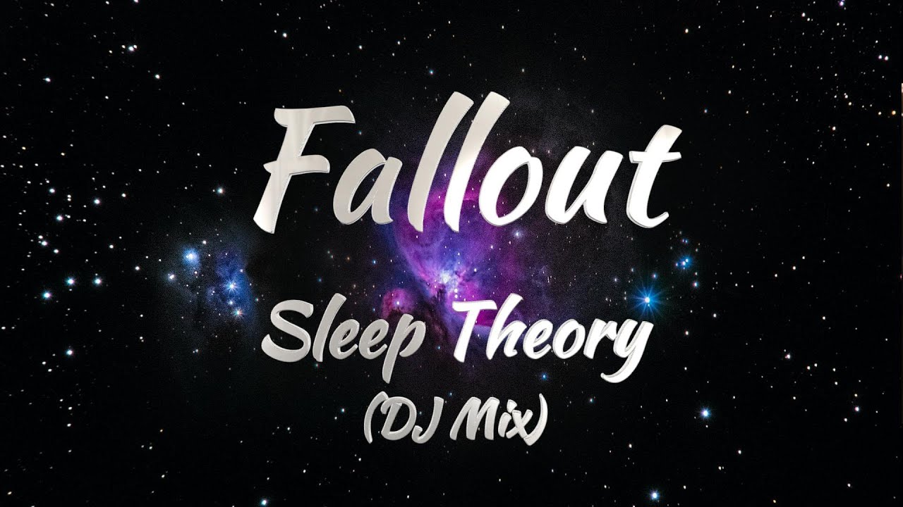 Sleep Theory - Fallout (DJ Mix) (Lyrics) - YouTube