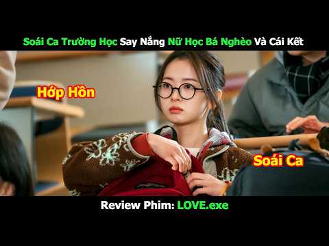 [Review Phim] Soái Ca Trường Học Say Nắng Nữ Học Bá Nghèo Và Cái Kết | Tóm Tắt Phim Hàn