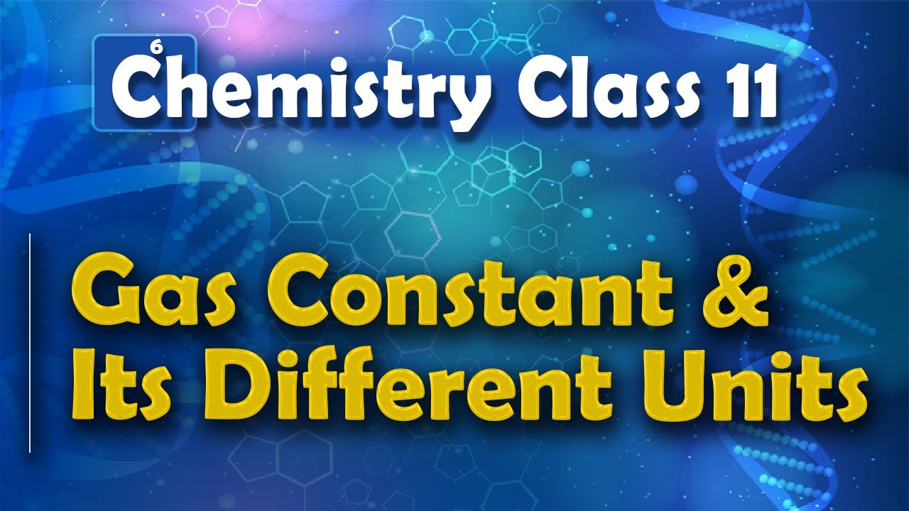 Gas Constant and Its Different Units - States of Matter - Chemistry ...
