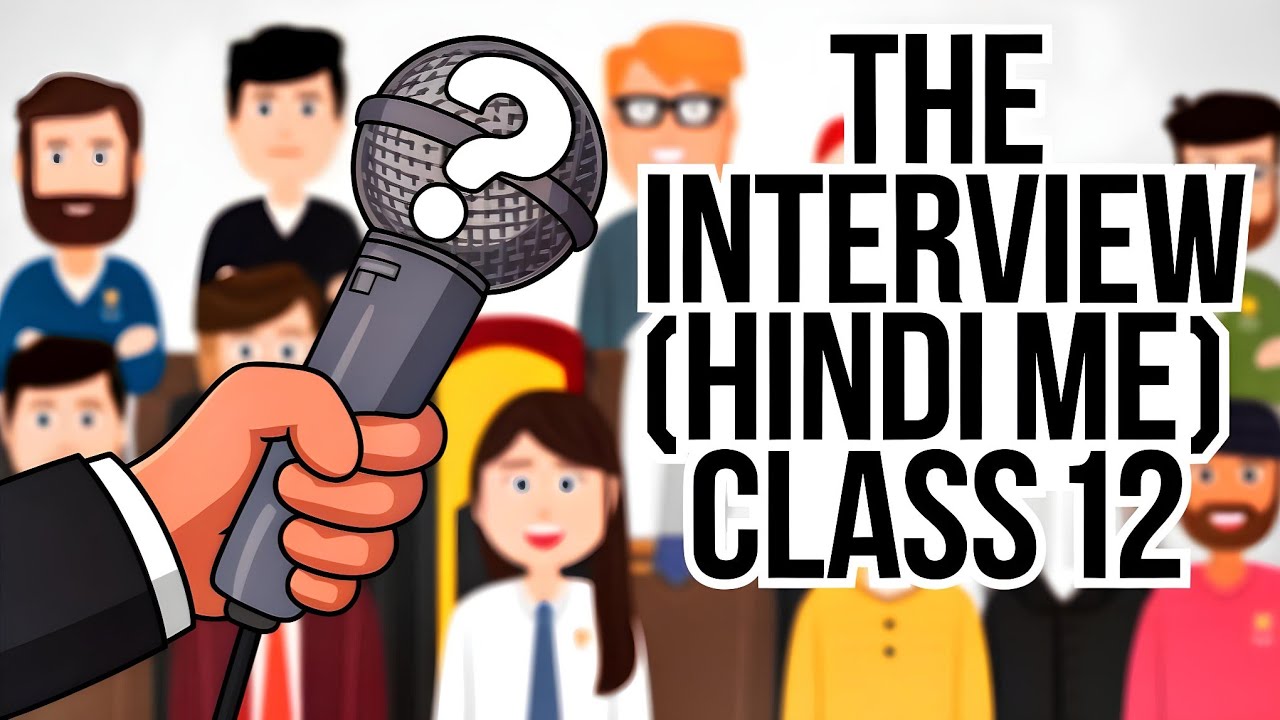 The Interview | Class 12 | Full ( हिंदी में ) Explained | Flamingo Book ...