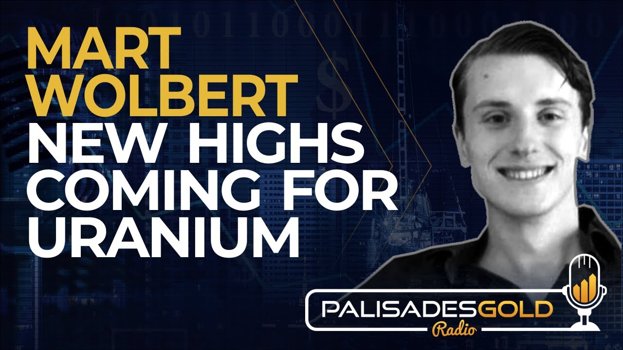 Mart Wolbert: New Highs Coming for Uranium - YouTube
