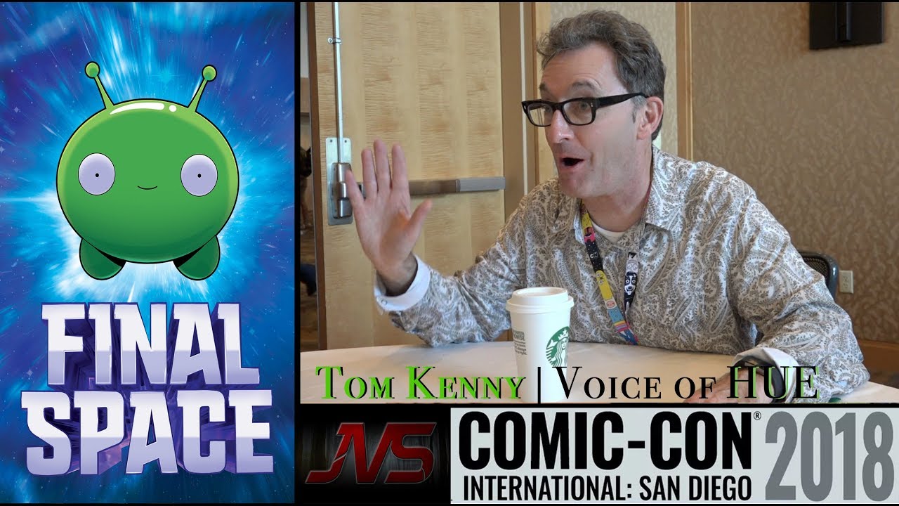 INTERVIEW with TOM KENNY (Voice of HUE) on FINAL SPACE #SDCC2018 - YouTube