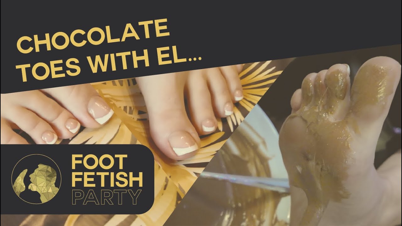 Foot Fetish Party - Chocolate Toes with EL - YouTube
