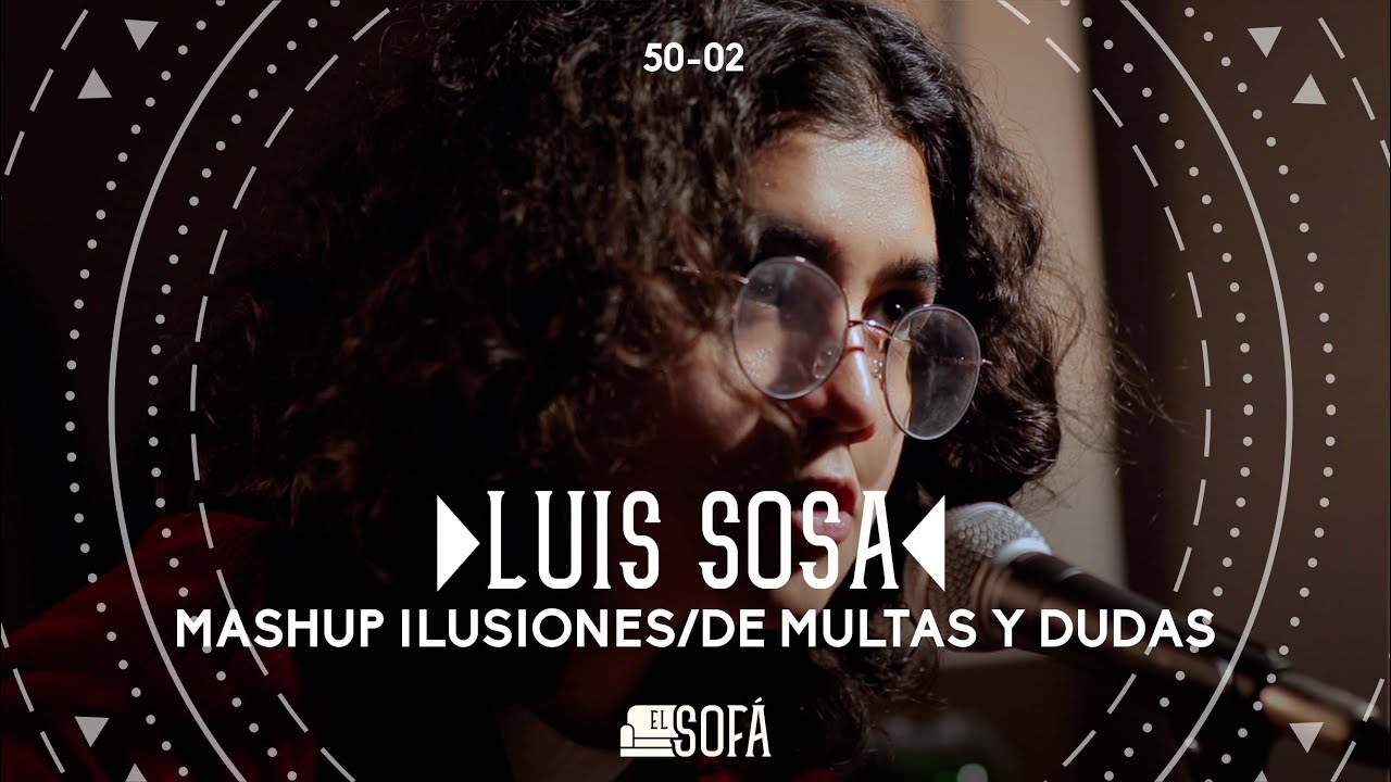 Luis Sosa - Mashup Ilusiones/De Multas y Dudas (En Vivo desde El Sofá de Kokoro) - YouTube