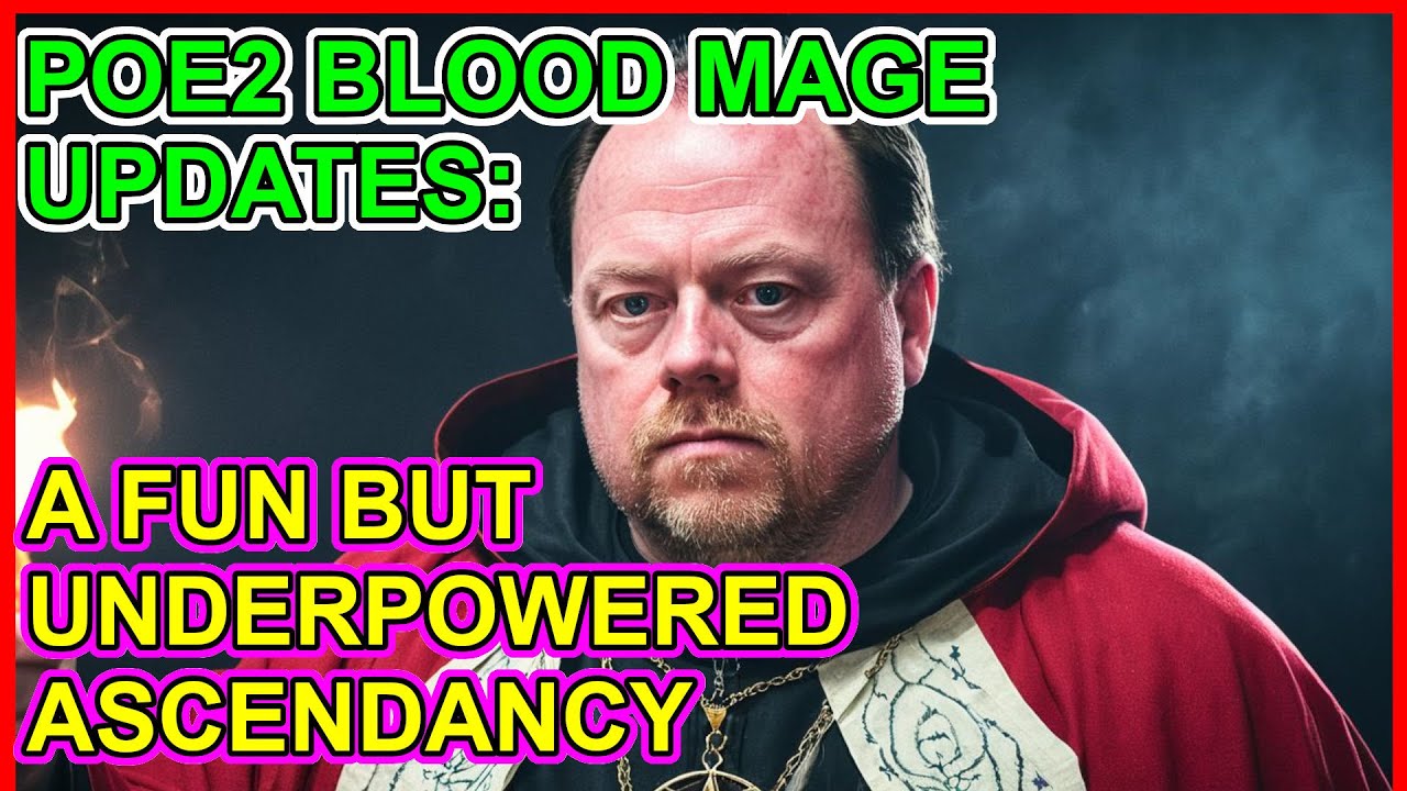 My POE 2 Starter Build Update - Blood Mage... Isn't A Good Ascendancy ...