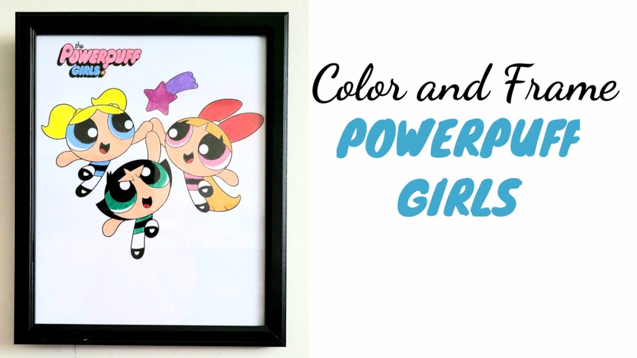 Color and Frame Powerpuff Girls - YouTube