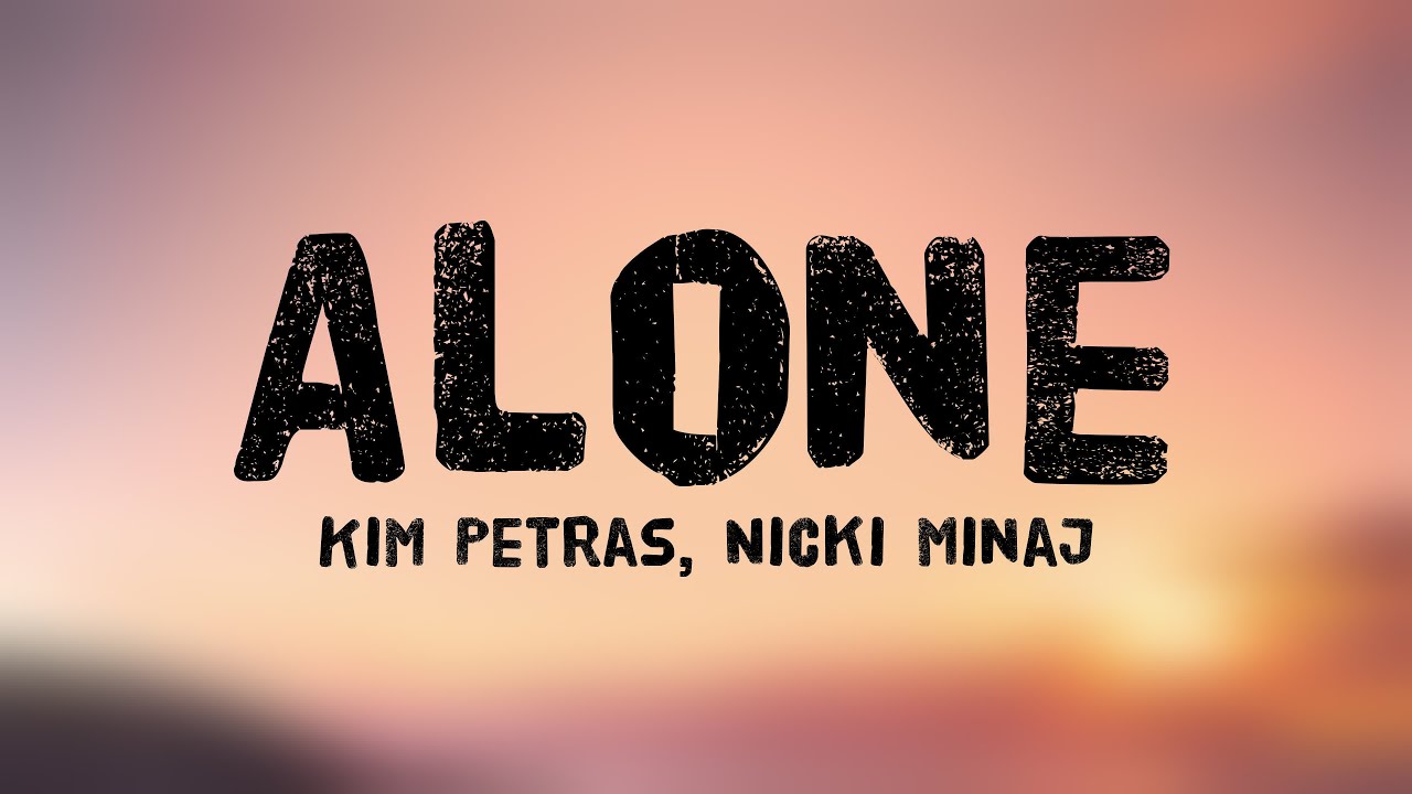 Alone - Kim Petras, Nicki Minaj [Lyric-centric] ⛩ - YouTube