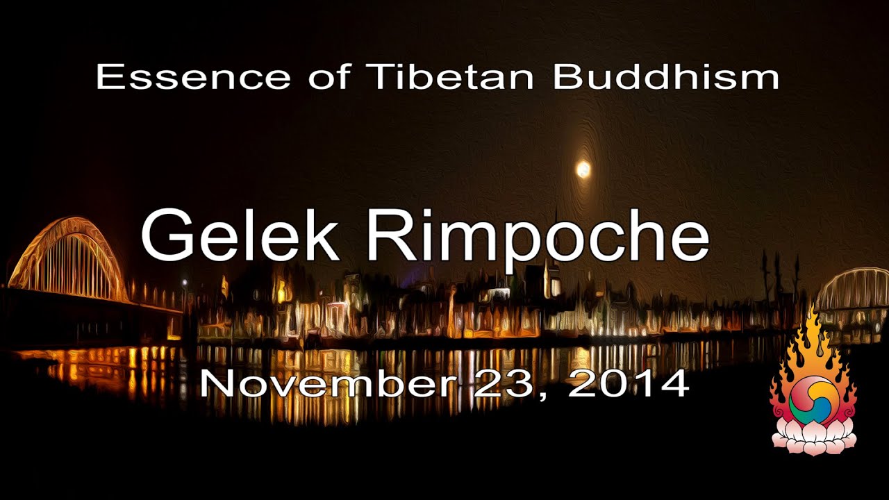 Gelek Rimpoche - A Complete Spiritual Path - Essence of Tibetan ...