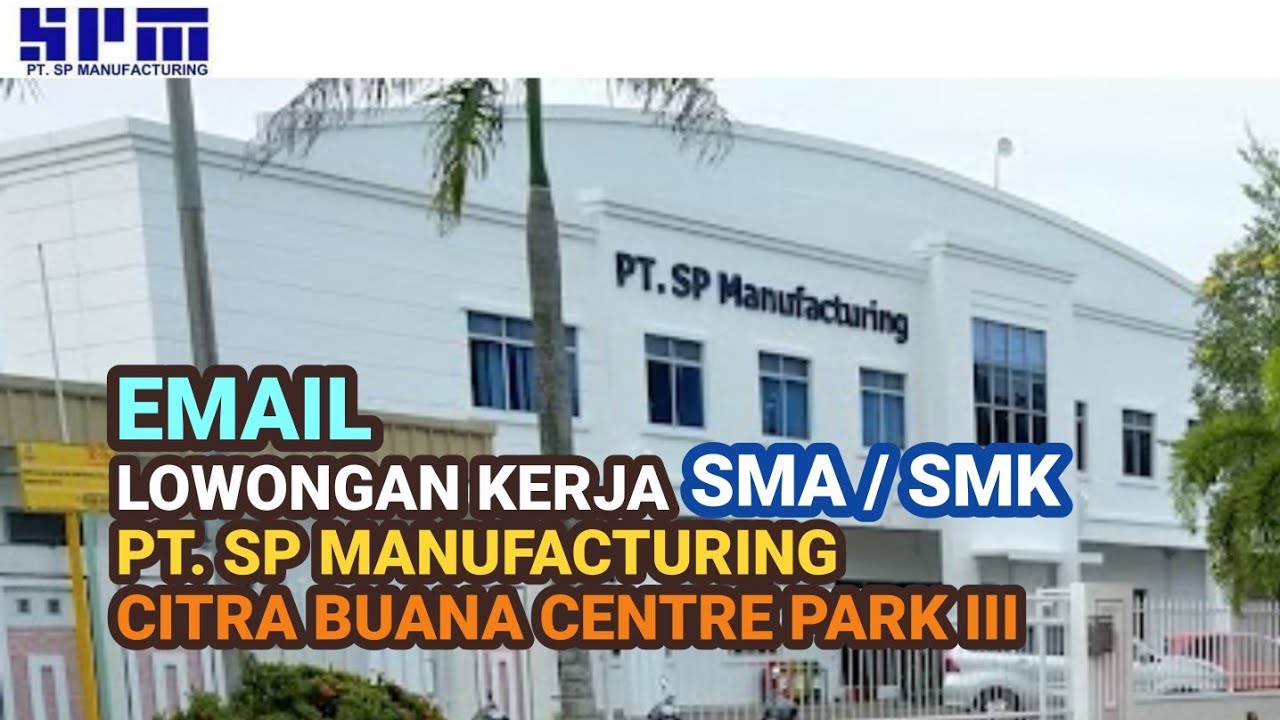 PT SP Manufacturing Info Lowongan Kerja Batam hari ini - YouTube