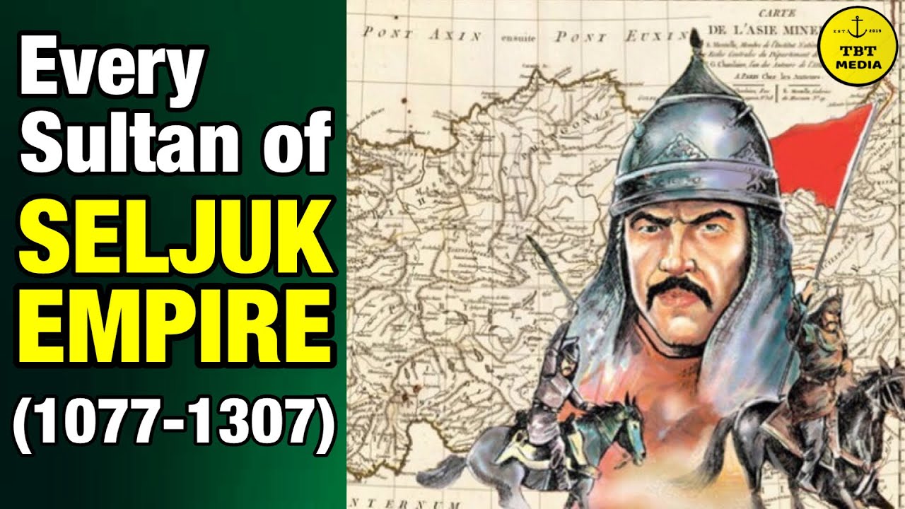 Every Sultan of Seljuk Empire (1077-1307) | Seljuk Dynasty | Seljuki ...