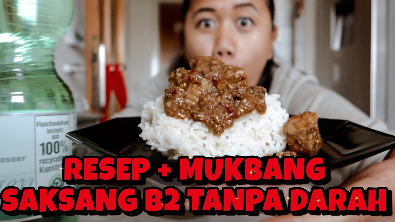RESEP & MUKBANG SAKSANG B2 TANPA DARAH - YouTube