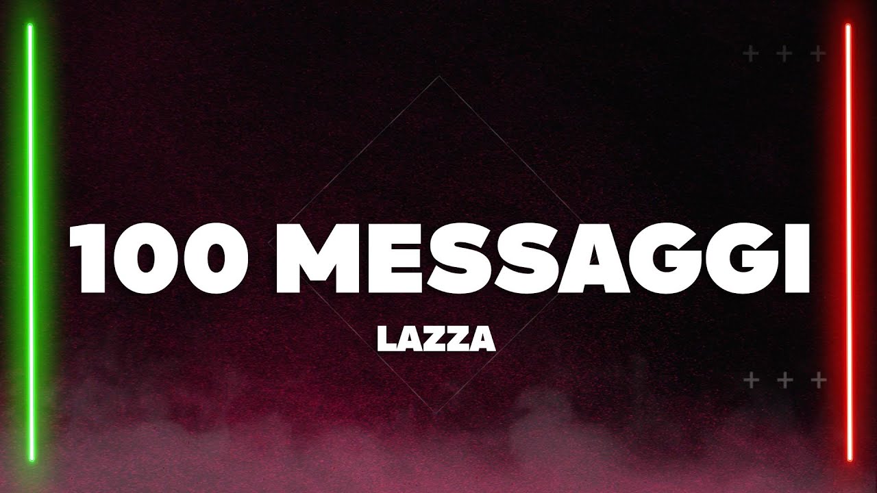 Lazza - 100 MESSAGGI (Testo/Lyrics) - YouTube
