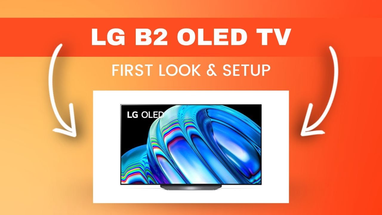 The LG B2 4K OLED - First Look & Setup - YouTube