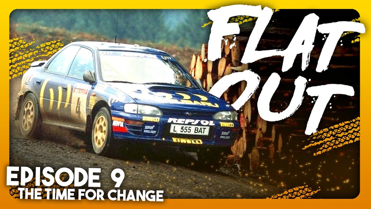 FLAT OUT (The History of Rally) - Episode 9 - The Time for Change - YouTube