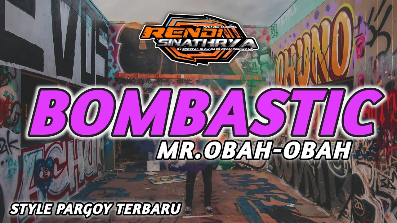 DJ VIRAL BOMBASTIC||MR.OBAH-OBAH VERSI TERBARU - YouTube