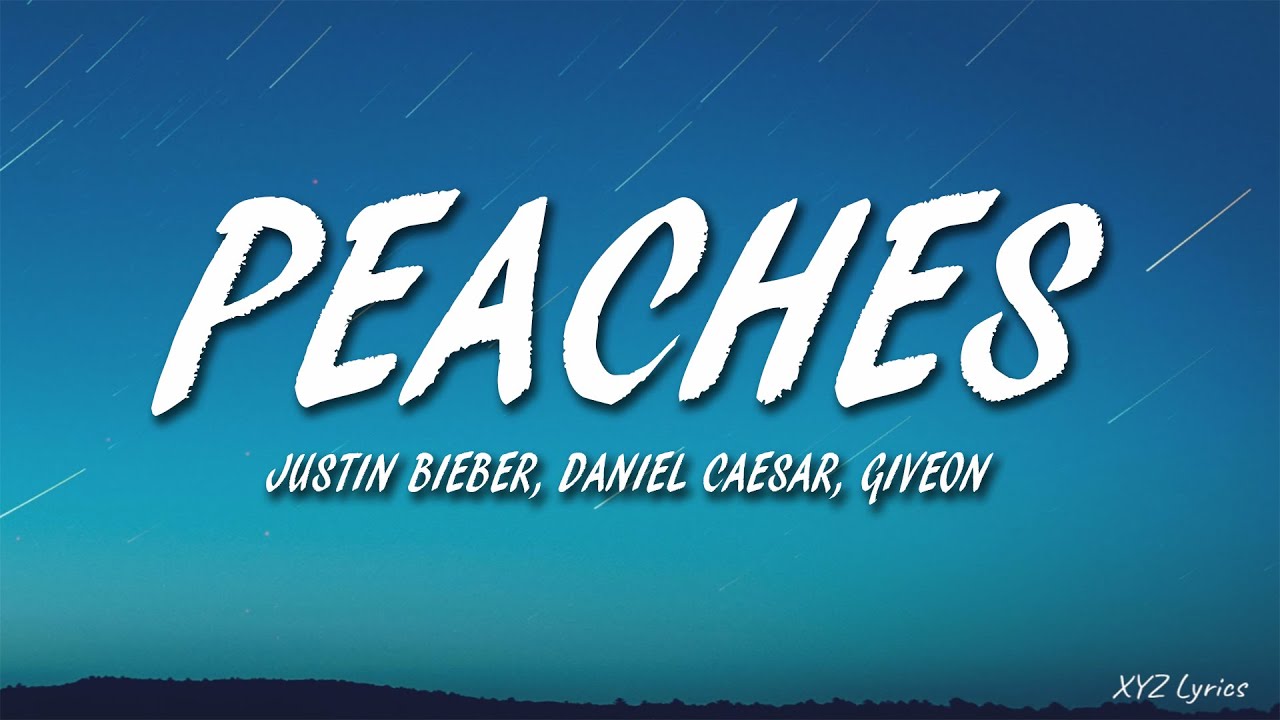 Justin Bieber - Peaches (Lyrics) ft. Daniel Caesar, Giveon - YouTube