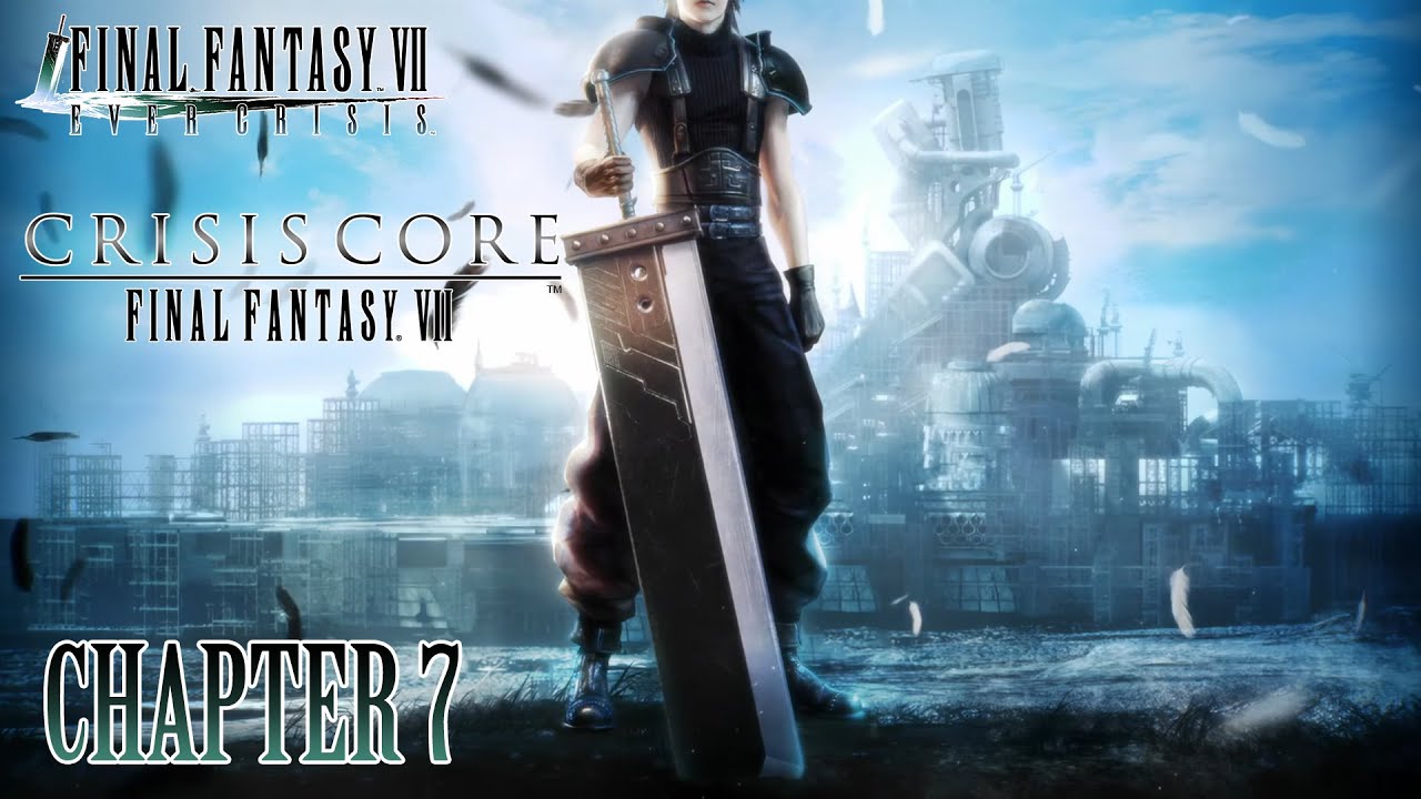 Crisis Core Chapter 7 - Full Story || Final Fantasy VII Ever Crisis ...