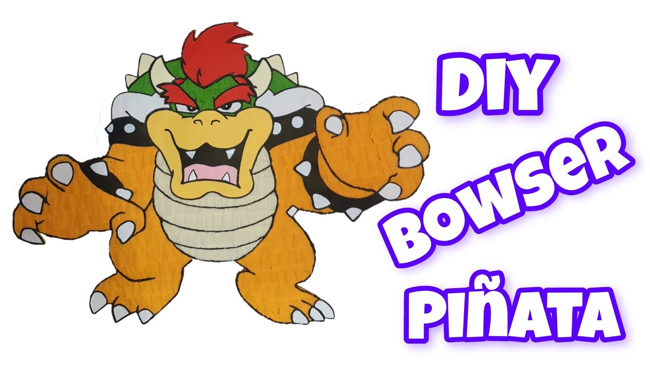DIY EASY BOWSER SUPER MARIO BROS PIÑATA | FÁCIL PASO A PASo | HOW TO ...