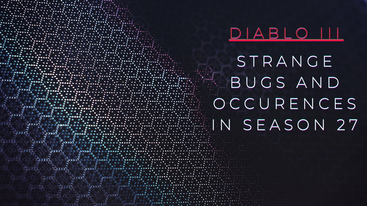 Four Strange Bugs & Occurrences During Diablo III Season 27 - YouTube