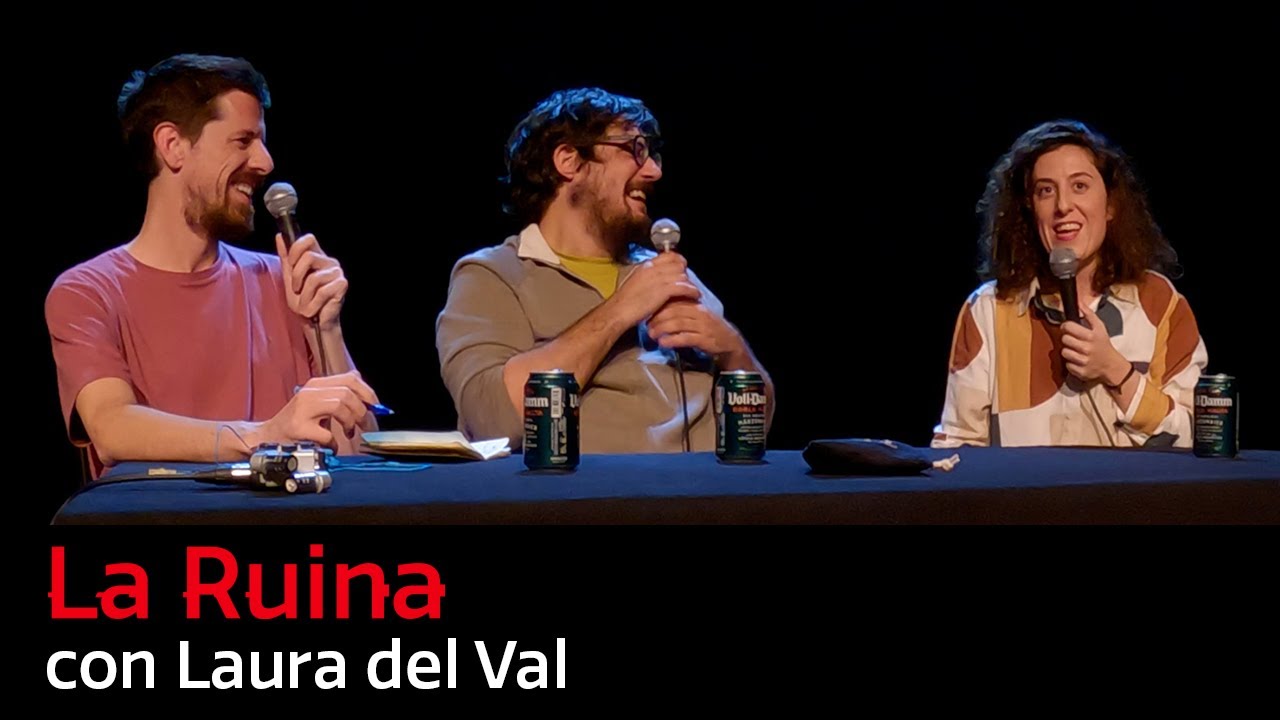 177. La Ruina (con Laura del Val) - YouTube