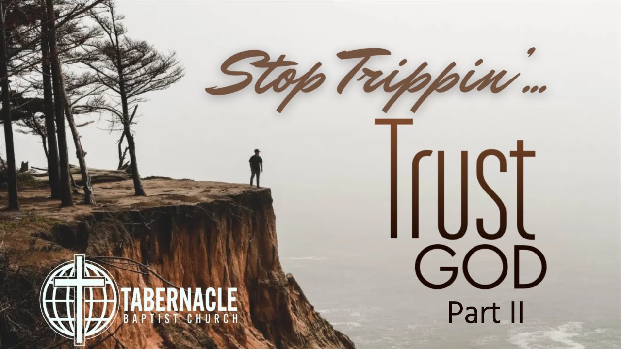 Stop Tripping and Trust God - Pt 2 - YouTube