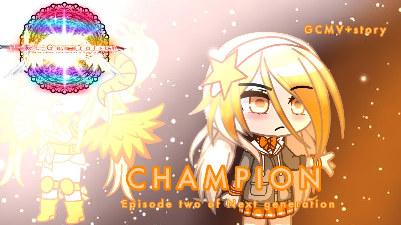 CHAMPION//S1EP2 of Next generation//Gacha club music video - YouTube