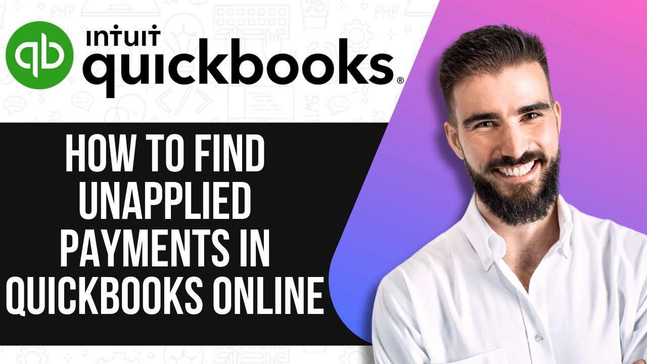 HOW TO FIND UNAPPLIED PAYMENTS IN QUICKBOOKS ONLINE - YouTube