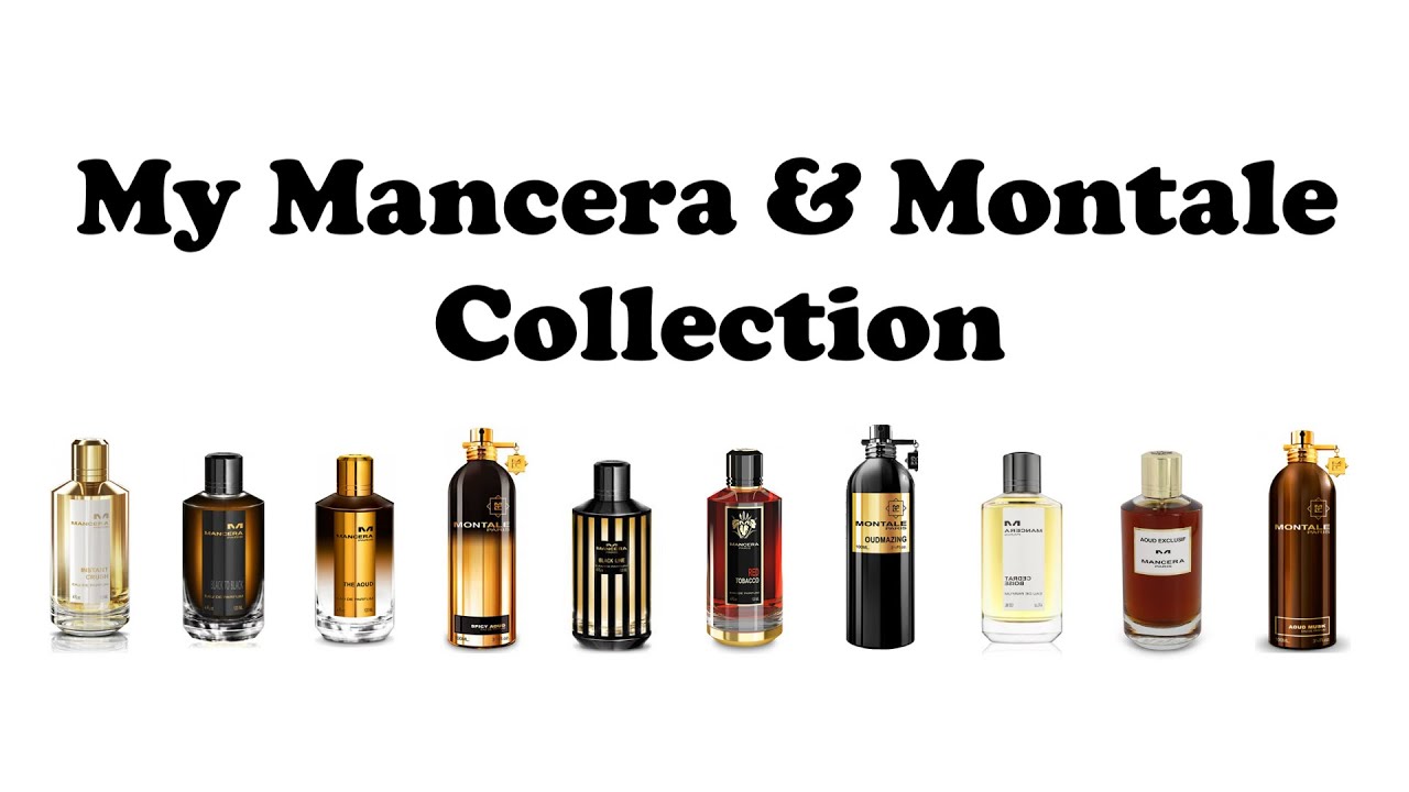 My Montale & Mancera Collection - YouTube