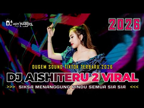 DUGEM SOUND TIKTOK TERBARU 2026 !! DJ AISHITERU 2 X SIKSA MENANGGUNG RINDU | REMIX FUNKOT FULL BASS