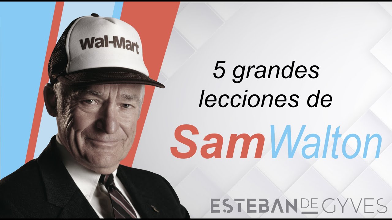 5 lecciones de negocios de Sam Walton - YouTube