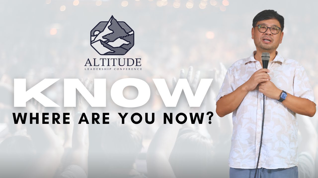 Know where are you now || ALTITUDE LEADERSHIP CONFERENCE - YouTube