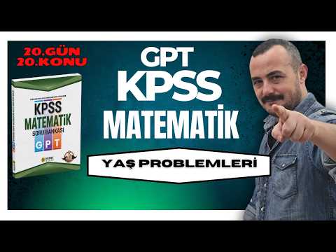 Yaş Problemleri  -KPSS  Matematik GPT Soru Bankası Çözümleri