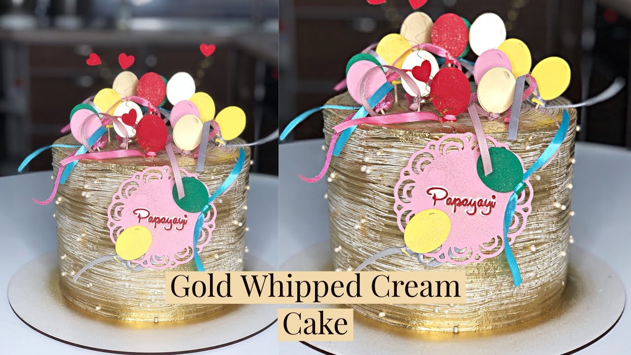 HOW TO MAKE A GOLD WHIPPED CREAM CAKE / 2 DIFFERENT WHIPPED CREAM ...