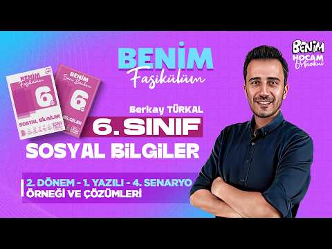 6.Sınıf - Sosyal Bilgiler - 2.Dönem - 1.Yazılı - 4.Senaryo - Örneği ve Çözümleri - Berkay TÜRKAL