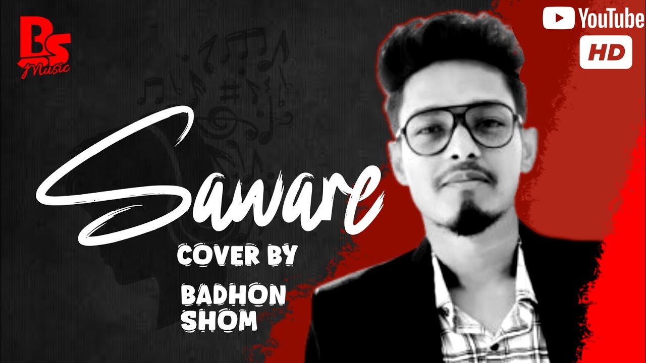 Saware | Arijit Singh | Pritam | Cover by Badhon Shom | BS MUSIC - YouTube