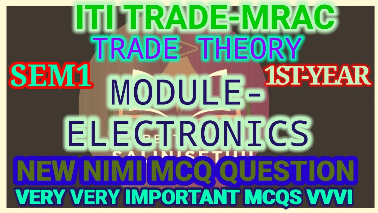 1Y-SEM1-ITI TRADE-MRAC-TRADE-THEORY-MODULE-ELECTRONICS - YouTube