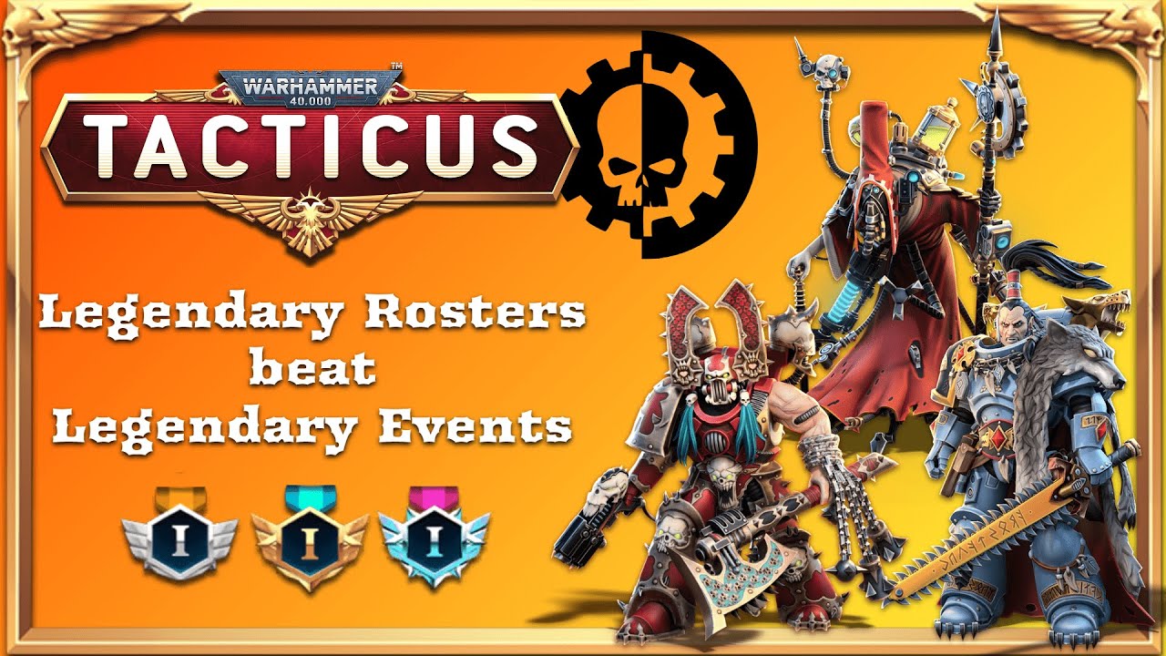Canticles of Tacticus | Legendary Roster for Legendary Events - YouTube