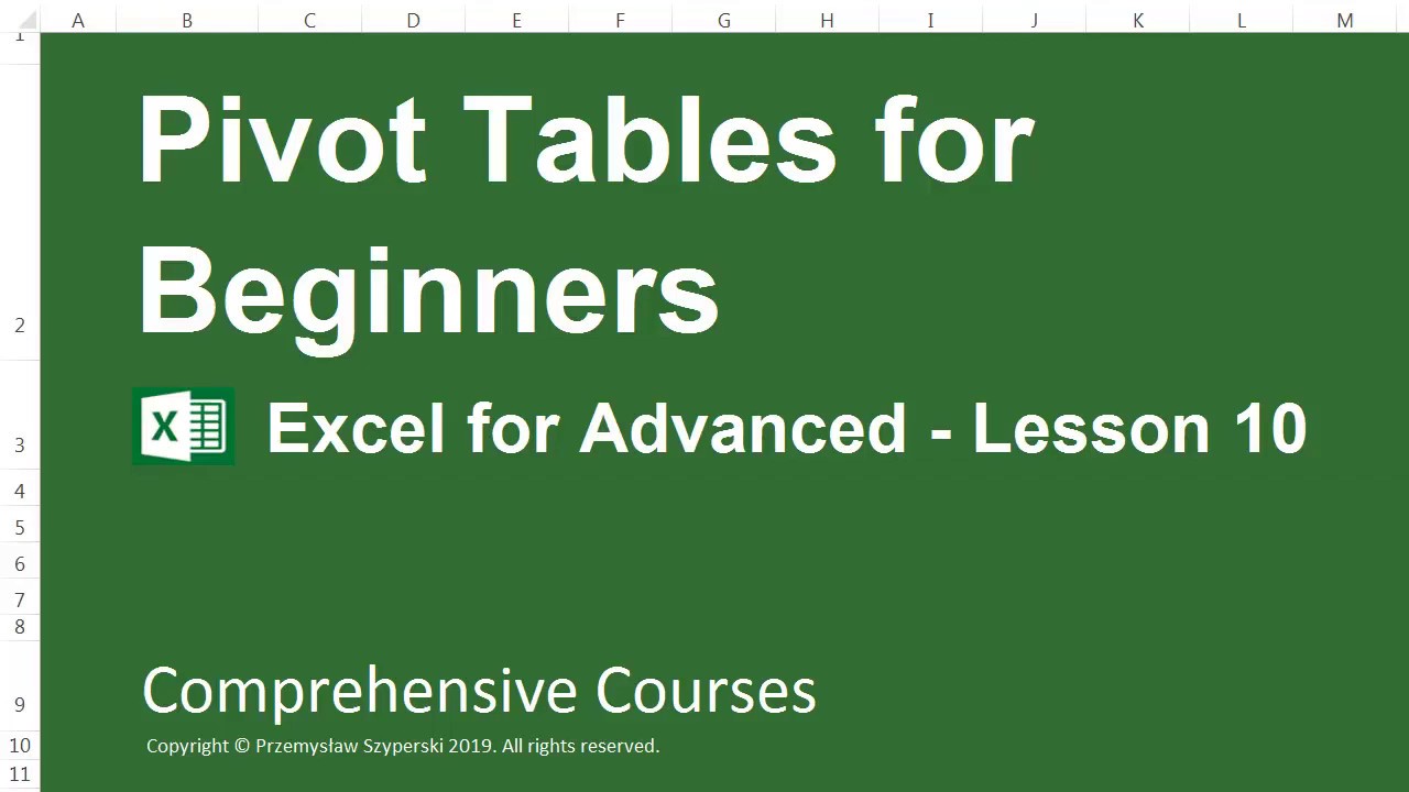 Pivot Tables for Beginners - Excel for Advanced - Lesson 10 - YouTube