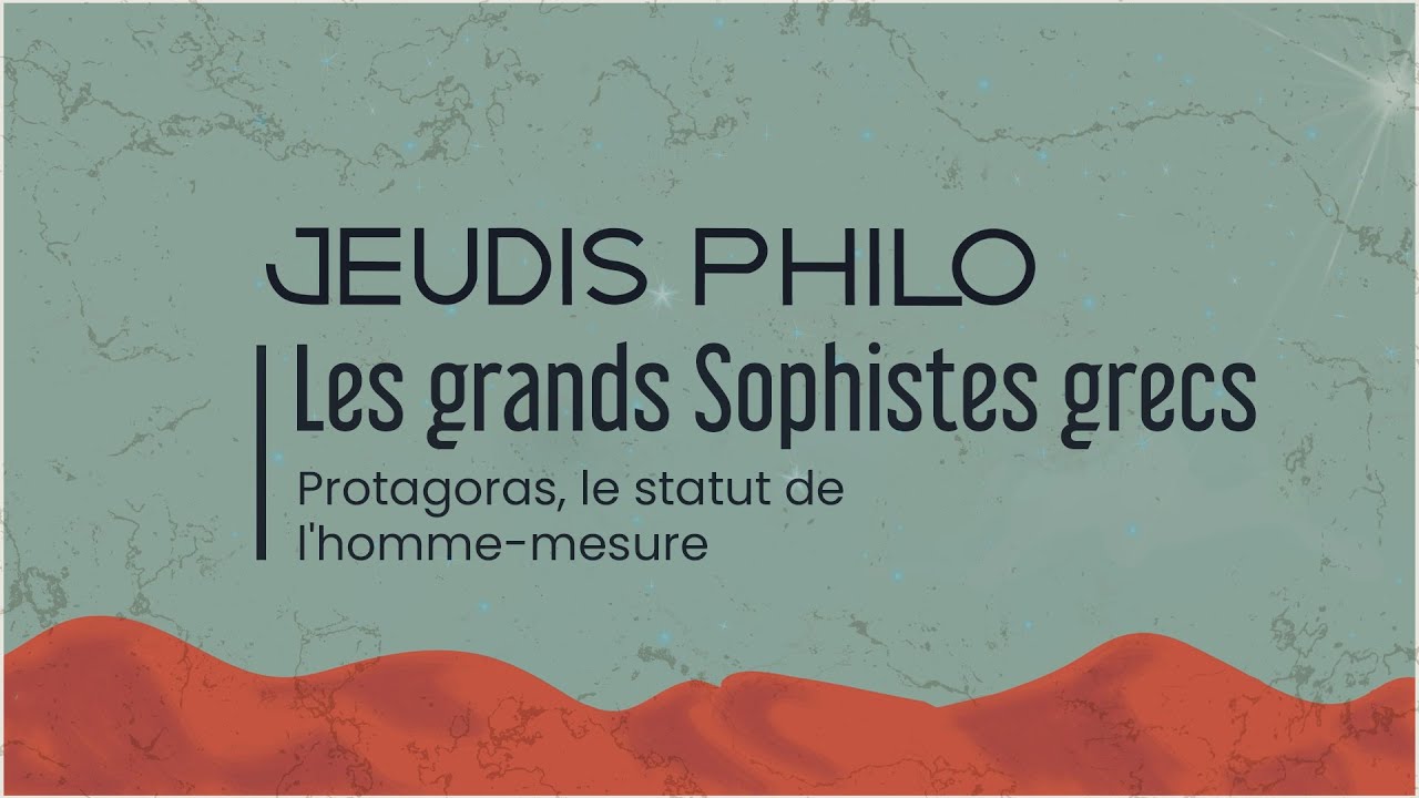 Les grands Sophistes grecs - Protagoras, le statut de l'homme-mesure ...