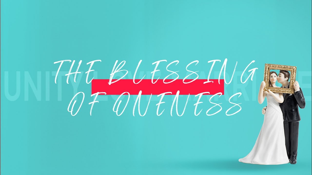 The Blessing of Oneness - One - Week #3 - YouTube